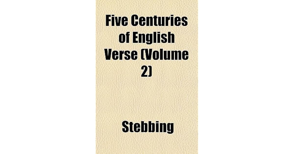 Five Centuries of English Verse Volume 2 by William Stebbing