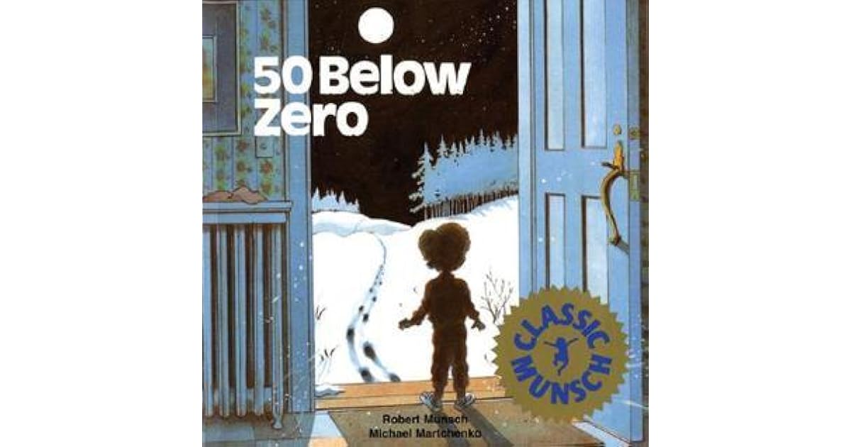 50 Below Zero by Robert Munsch