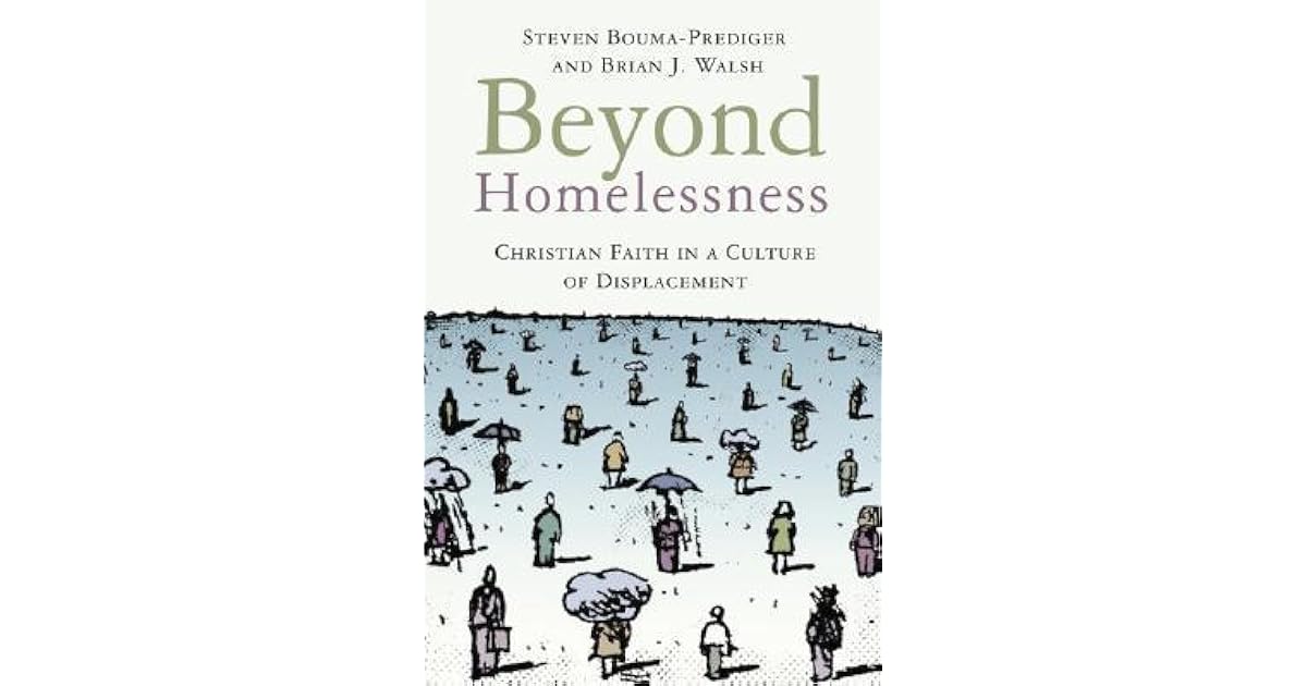 Beyond Homelessness: Christian Faith in a Culture of Displacement by ...