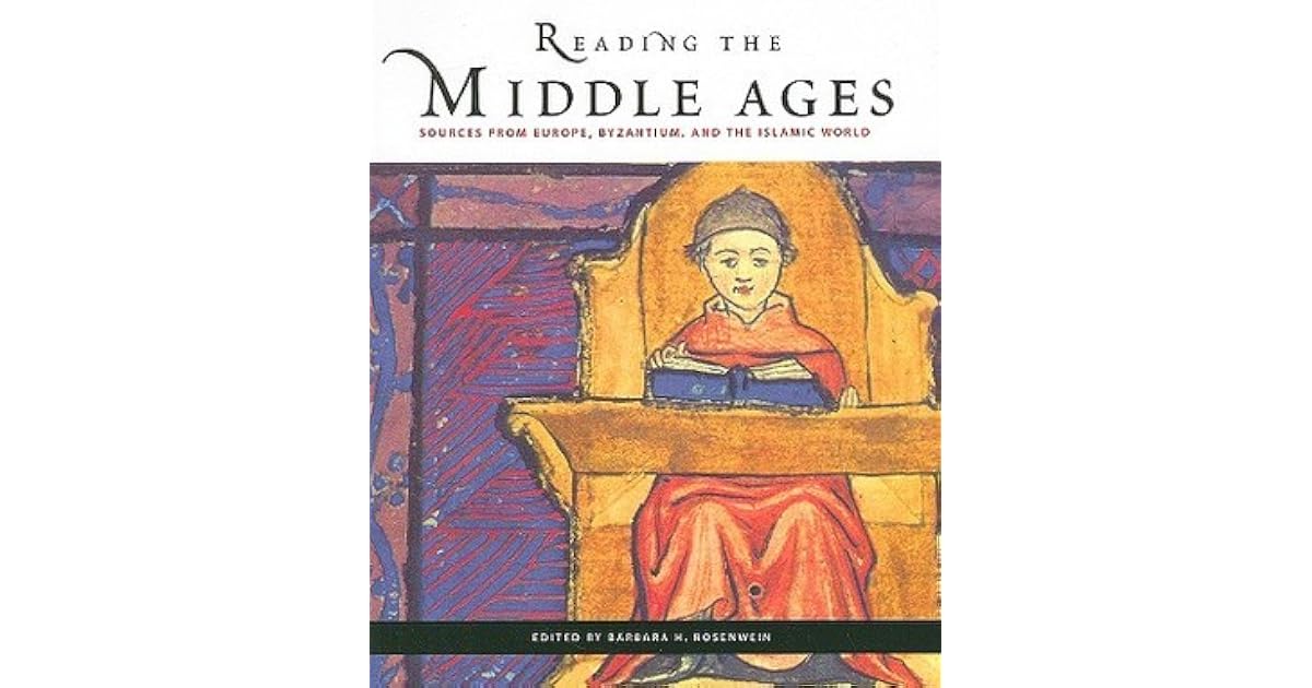 Reading the Middle Ages: Sources from Europe, Byzantium, and the ...