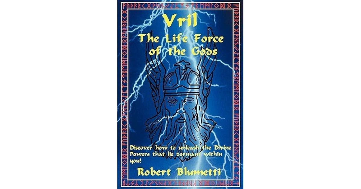 Vril: The Life Force of the Gods by Robert Blumetti