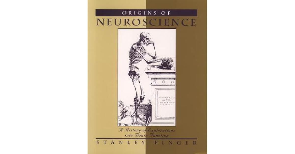 Origins of Neuroscience: A History of Explorations Into Brain Function ...