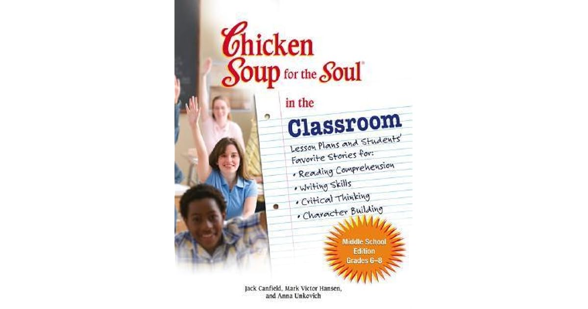 The Chicken Soup for the Soul in the Classroom Series: Lesson Plans to ...