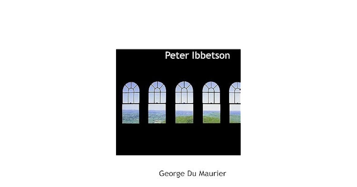 Peter Ibbetson by George du Maurier