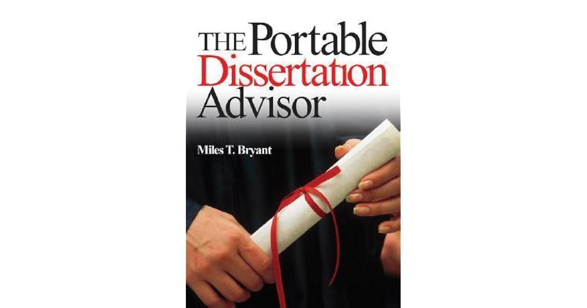 The Portable Dissertation Advisor by Miles T. Bryant
