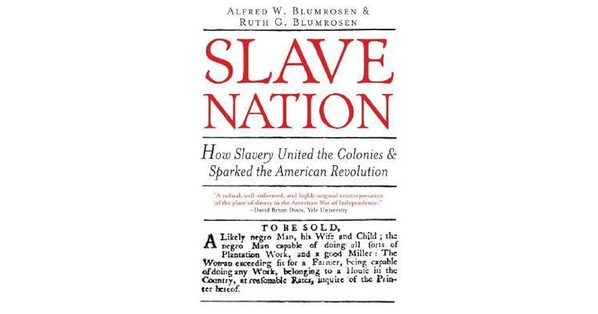 Slave Nation: How Slavery United the Colonies and Sparked the American ...