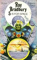 S is for Space by Ray Bradbury