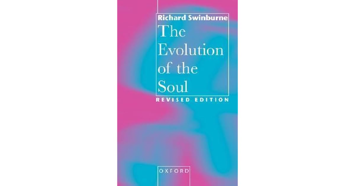 The Evolution of the Soul by Richard Swinburne