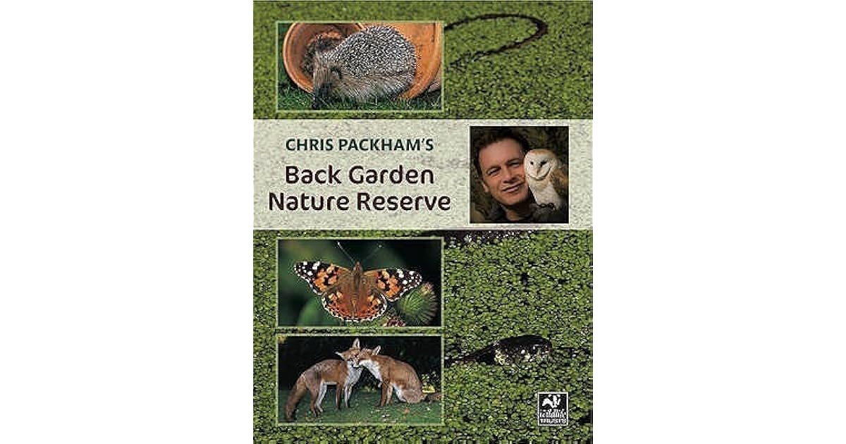 Chris Packham's Back Garden Nature Reserve by Chris Packham