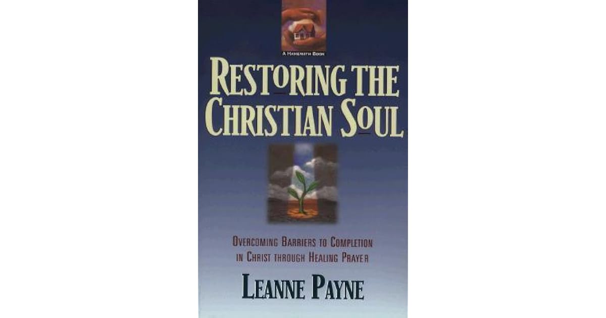 Restoring the Christian Soul: Overcoming Barriers to Completion in ...