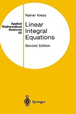 Linear Integral Equations by Rainer Kress