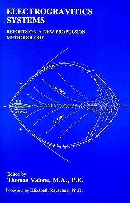 Electrogravitics Systems: Reports on a New Propulsion Methodology by ...