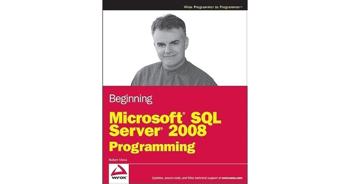 Beginning Microsoft SQL Server 2008 Programming by Robert Vieira
