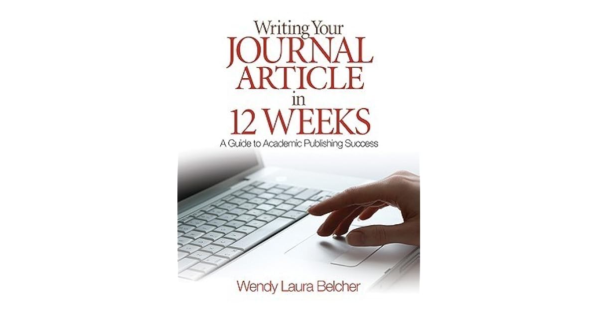 Writing Your Journal Article In 12 Weeks A Guide To Academic 