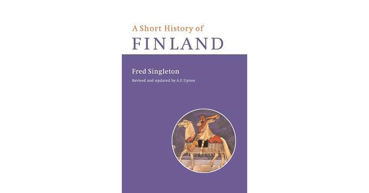 A Short History of Finland by Fred Singleton