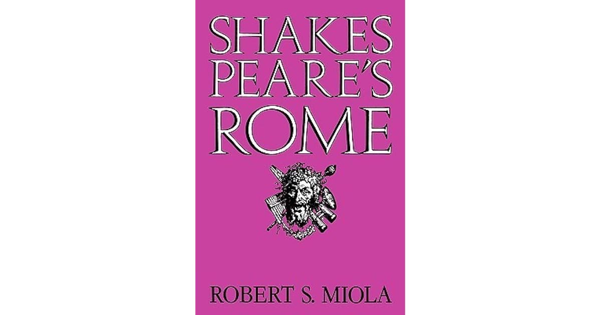 Shakespeare's Rome by Robert S. Miola