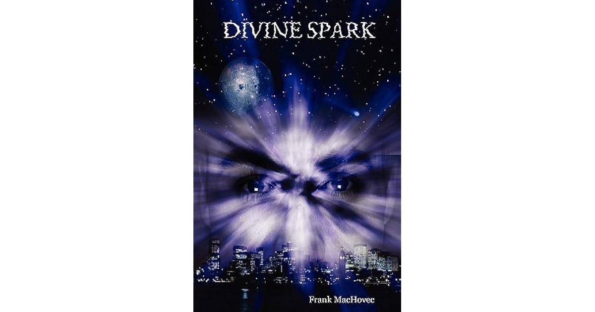 Divine Spark by Frank MacHovec