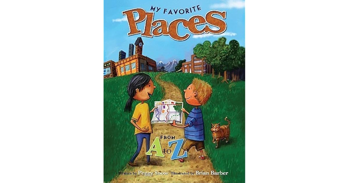 My Favorite Places from A to Z by Peggy Snow