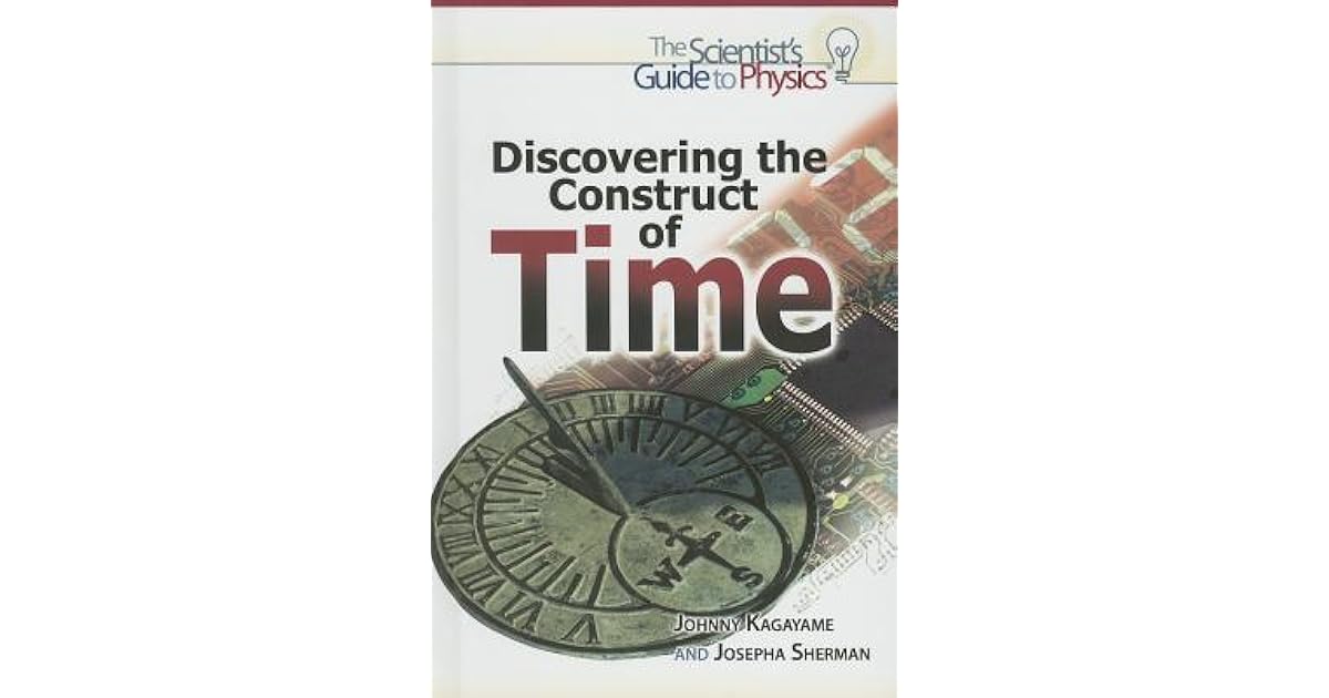Discovering the Construct of Time by Johnny Kagayame