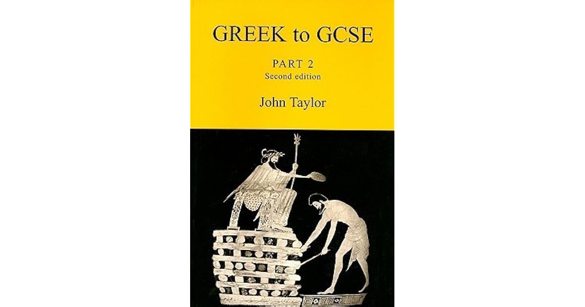 Greek to GCSE: Part 2 by John Taylor