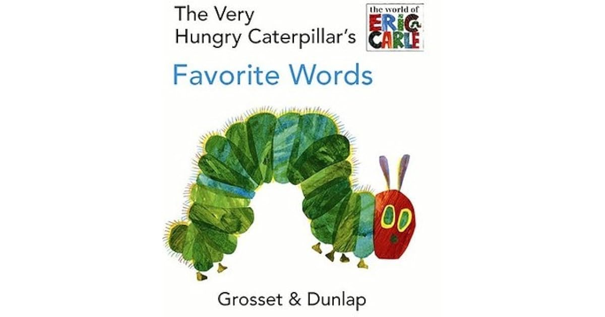 The Very Hungry Caterpillar's Favorite Words by Eric Carle