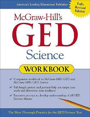 McGraw-Hill's GED Science Workbook: The Most Thorough Practice for the ...