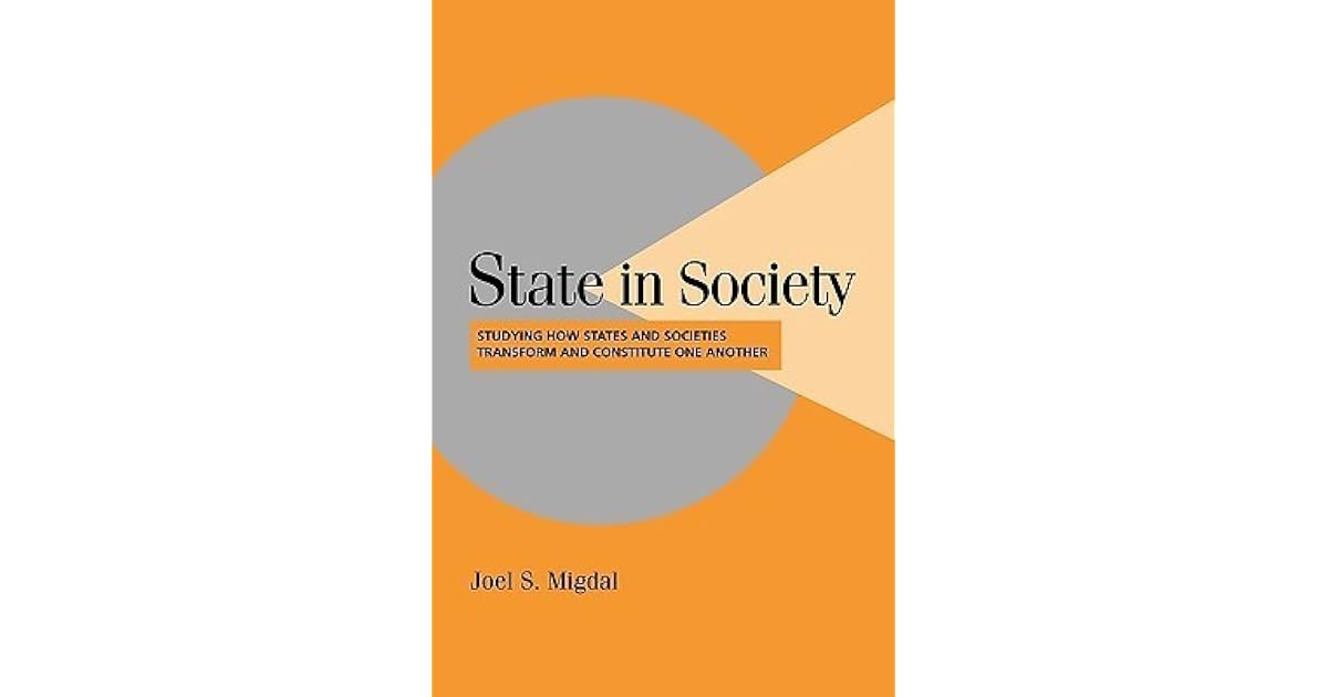 State in Society: Studying How States & Societies Transform ...