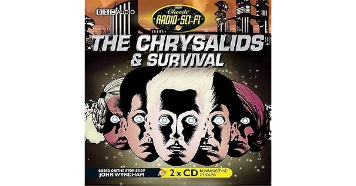 The Chrysalids & Survival by John Wyndham