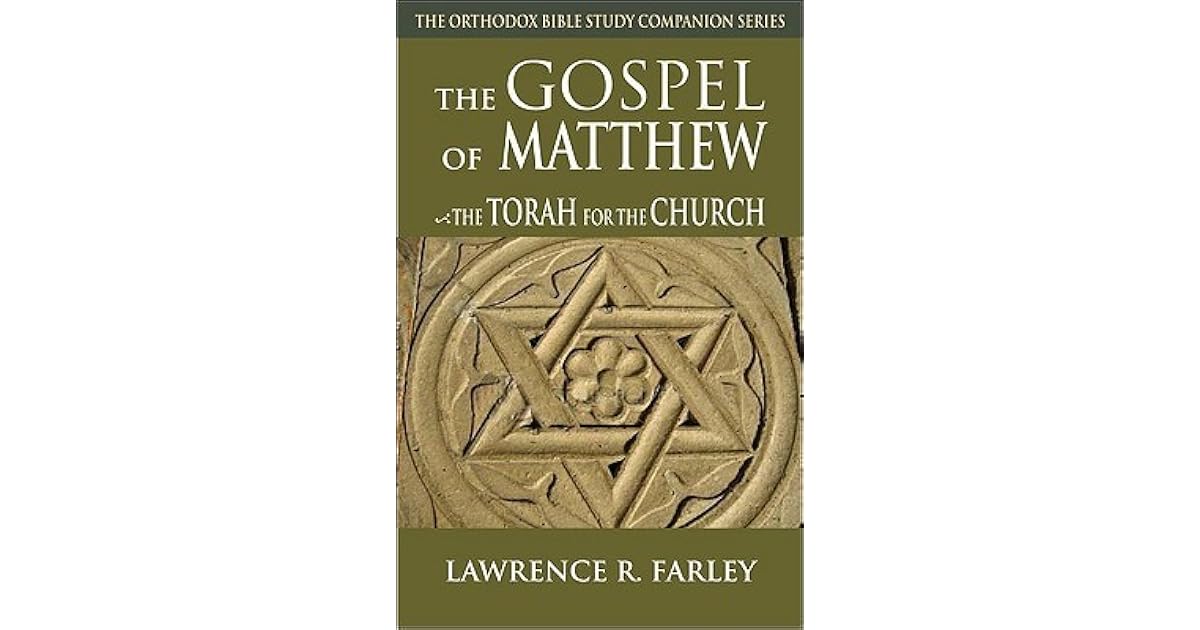 Gospel of Matthew: The Torah for the Church by Lawrence R. Farley