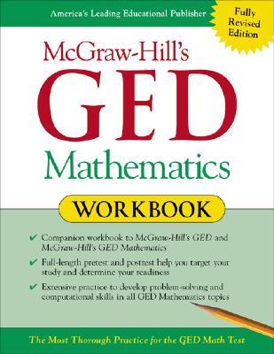 McGraw-Hill's GED Mathematics Workbook: The Most Thorough Practice for ...