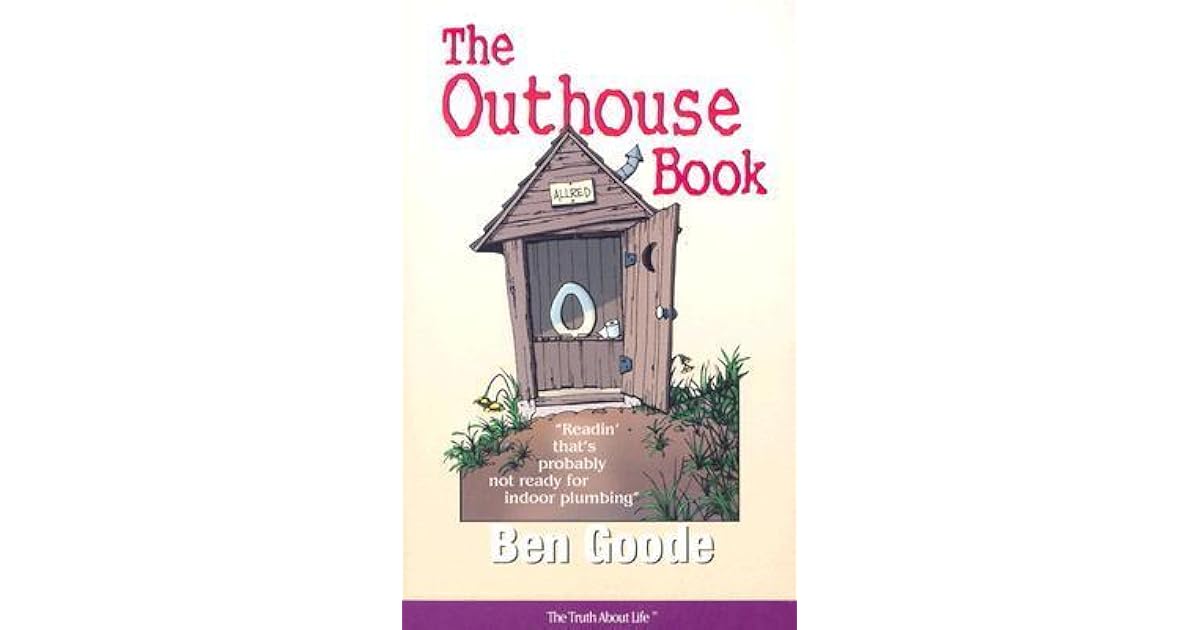 The Outhouse Book. . . Readin' that's probably not ready for indoor ...