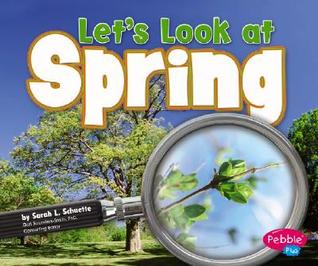 Let's Look at Spring by Sarah L. Schuette