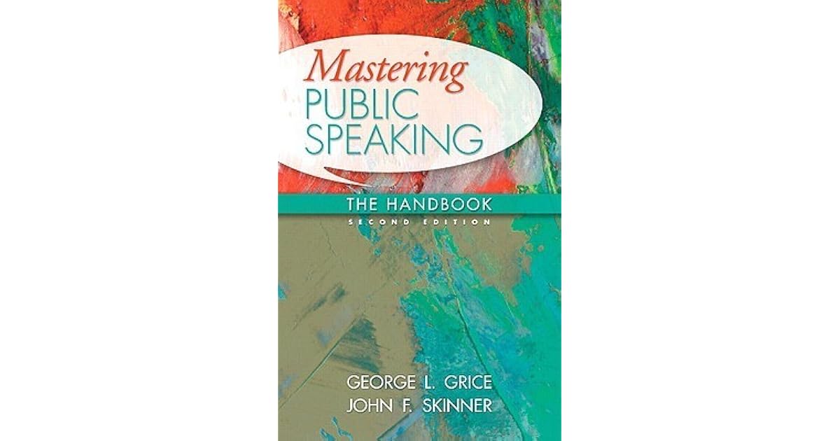 Mastering Public Speaking: The Handbook by George L. Grice