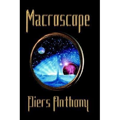 Macroscope by Piers Anthony — Reviews, Discussion, Bookclubs, Lists