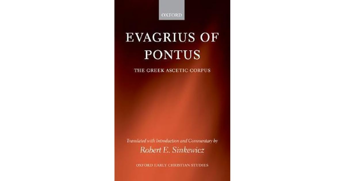Evagrius of Pontus: The Greek Ascetic Corpus by Robert E. Sinkewicz