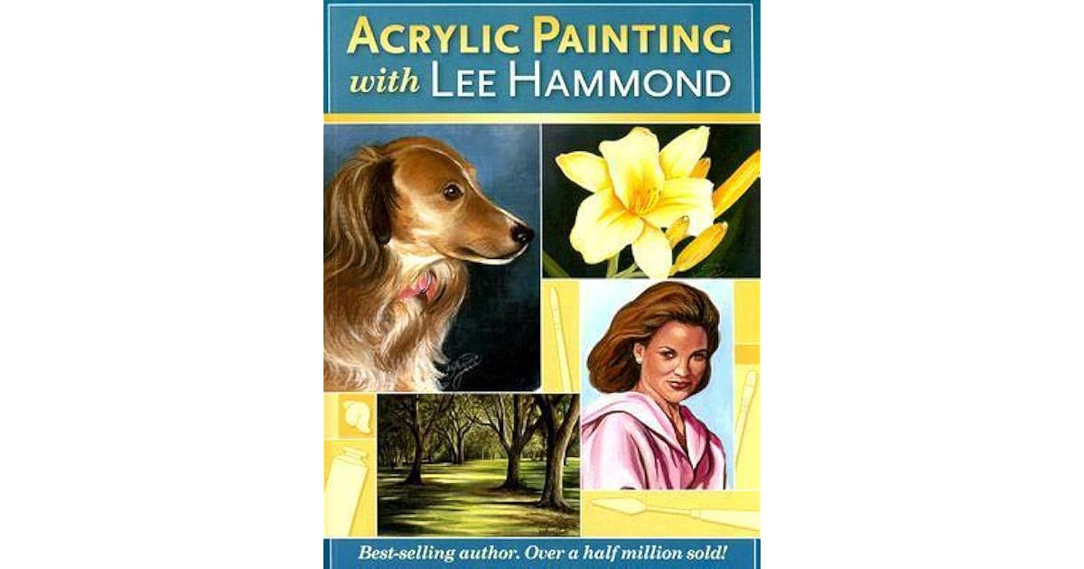 Acrylic Painting with Lee Hammond by Lee Hammond