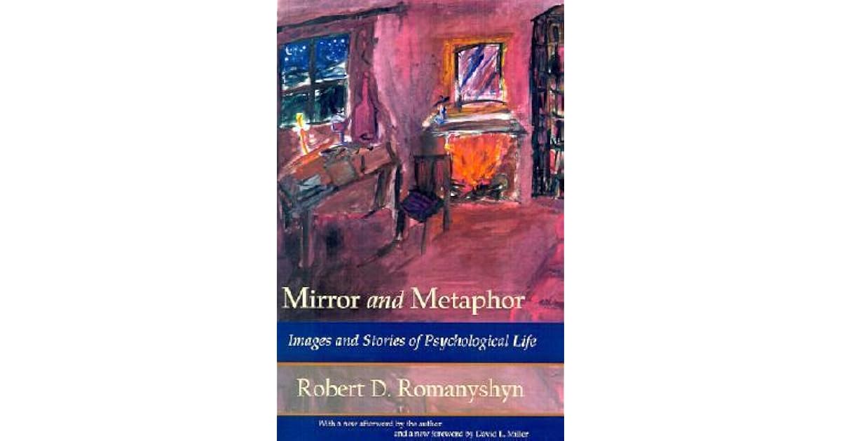 Mirror and Metaphor: Images and Stories of Psychological Life by Robert ...