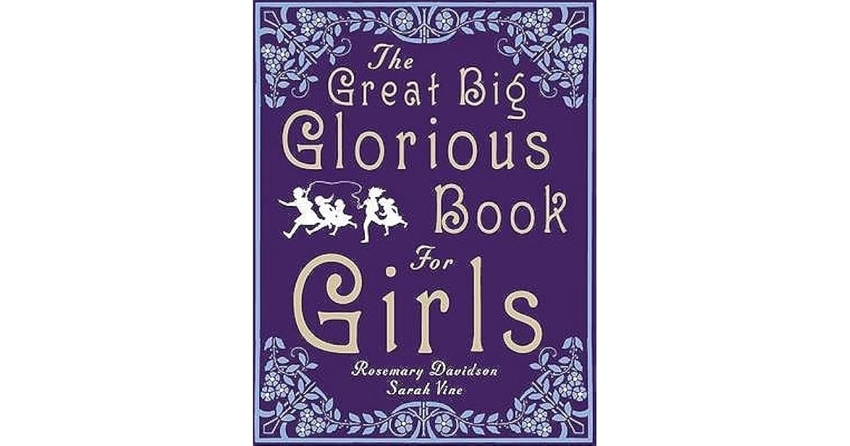 The Great Big Glorious Book For Girls by Rosemary Davidson