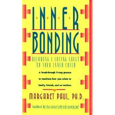 Inner Bonding: Becoming a Loving Adult to Your Inner Child by Margaret ...