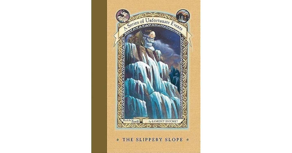 The Slippery Slope by Lemony Snicket