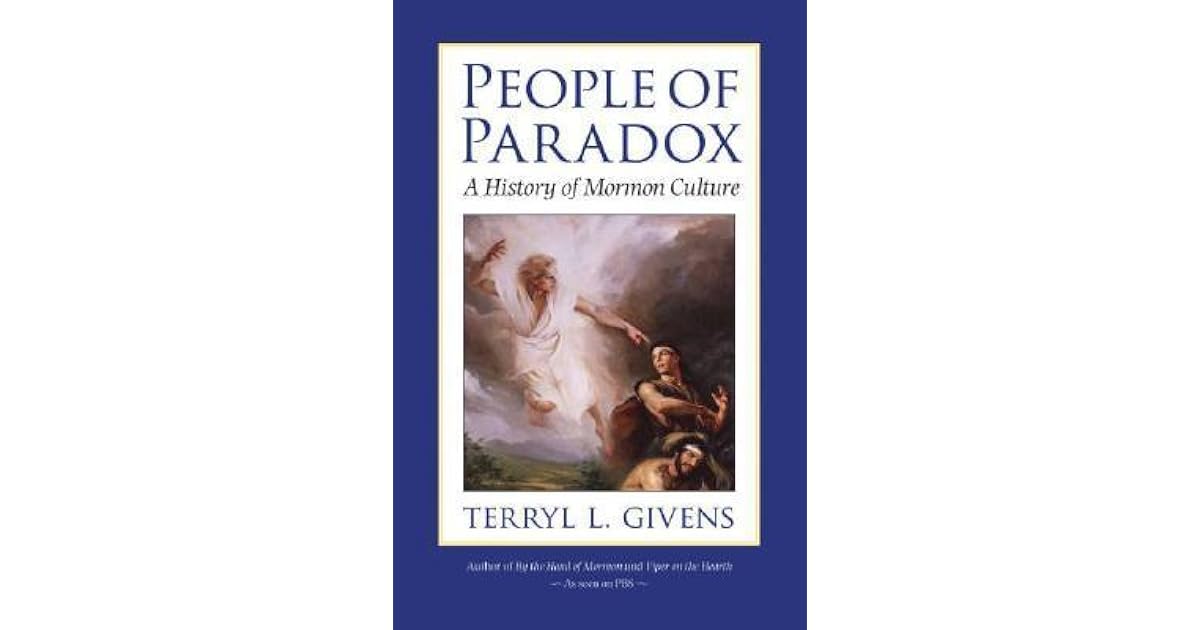 People of Paradox: A History of Mormon Culture by Terryl L. Givens