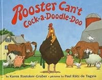 Rooster Can't Cock-a-Doodle-Doo by Karen Rostoker-Gruber