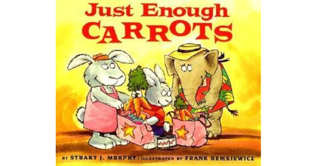 Just Enough Carrots by Stuart J. Murphy