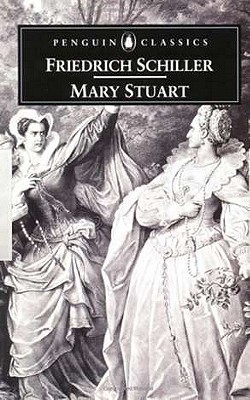 #111. Friedrich Schiller, ‘Mary Stuart’ (Maria Stuart, 1800) | The Door ...