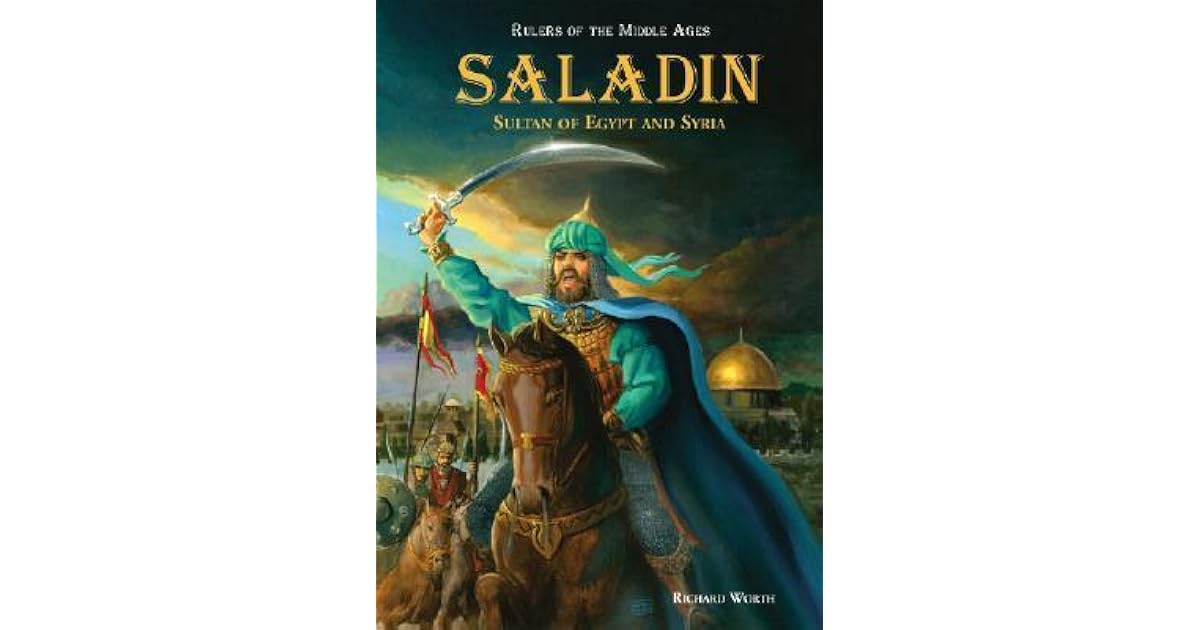 Saladin: Sultan of Egypt and Syria by Richard Worth