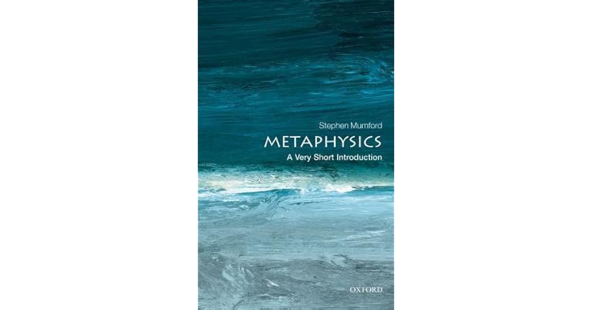 Metaphysics: A Very Short Introduction by Stephen Mumford