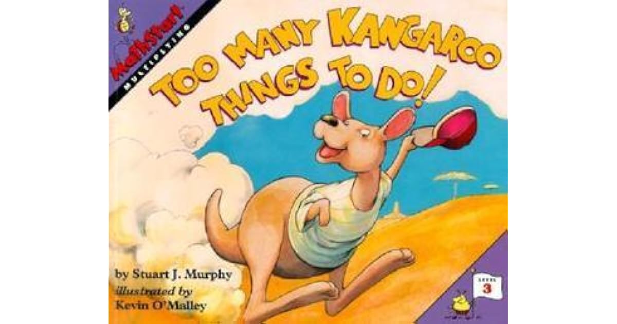 Too Many Kangaroo Things to Do! by Stuart J. Murphy