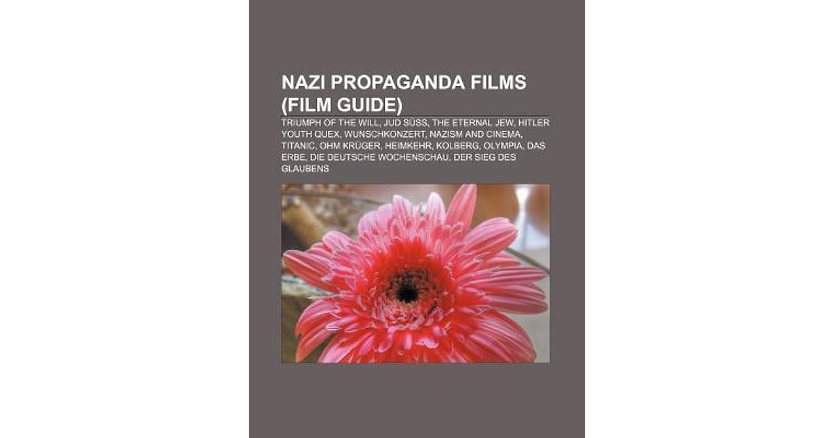 Nazi Propaganda Films (Film Guide): Triumph of the Will, Jud Suss, the ...