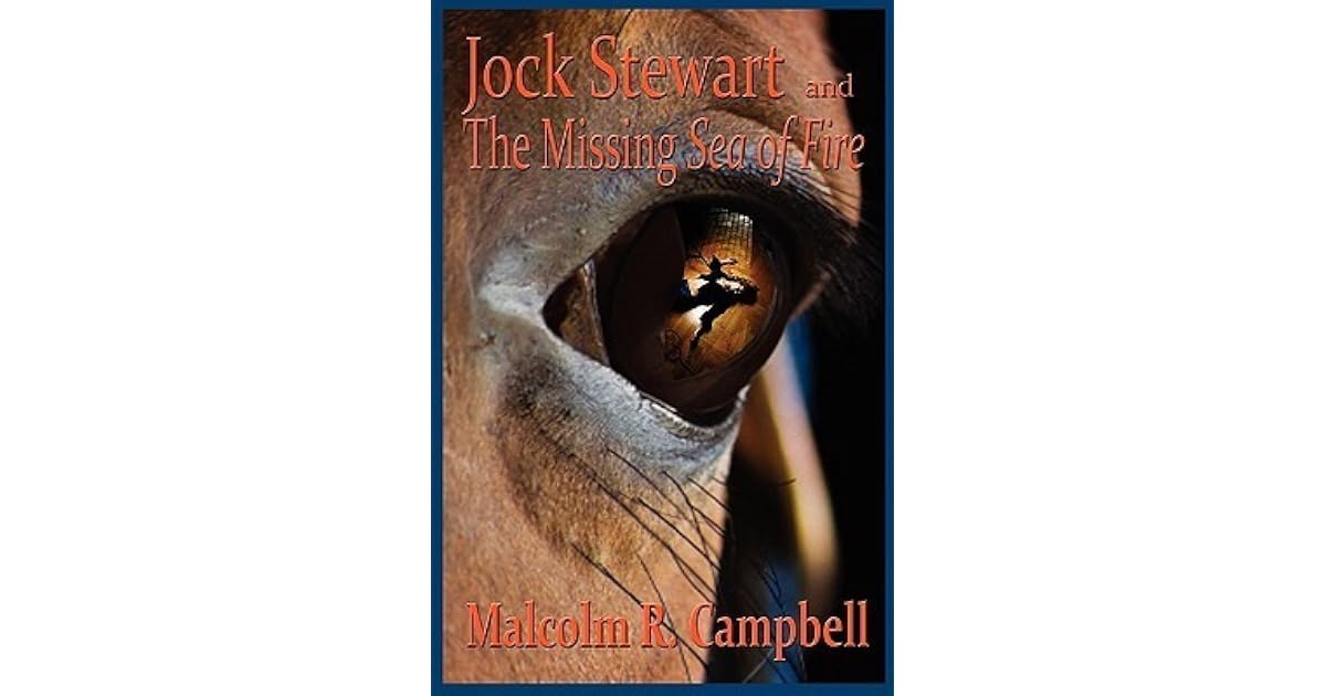 Jock Stewart and the Missing Sea of Fire by Malcolm R. Campbell