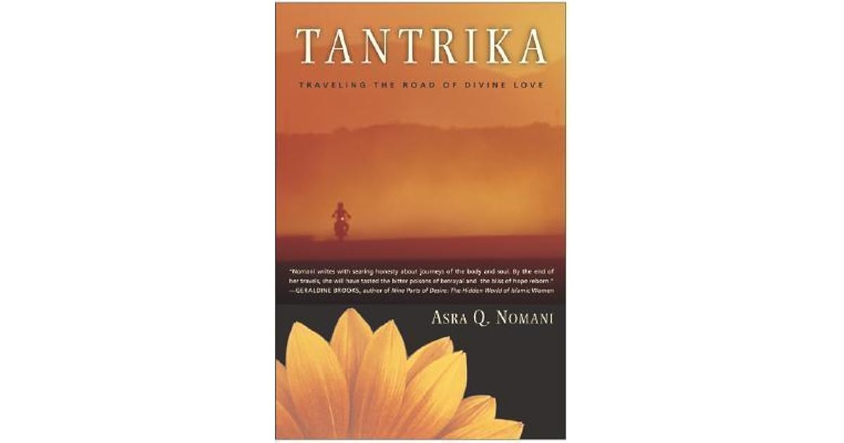 Tantrika: Traveling the Road of Divine Love by Asra Q. Nomani